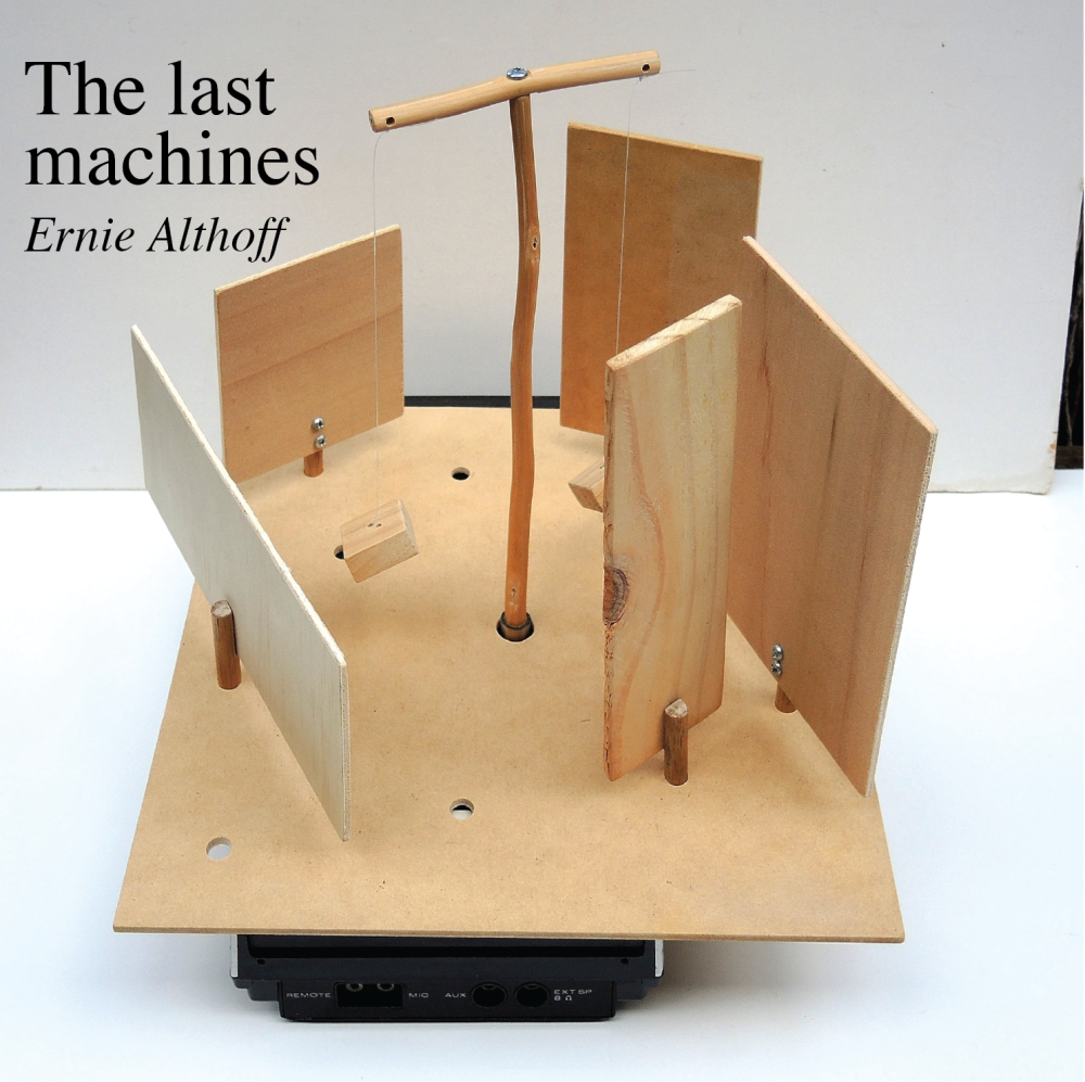Ernie Althoff “The Last Machines” CD – Shame File Music Ernie Althoff “The Last Machines” CD – Shame File Music