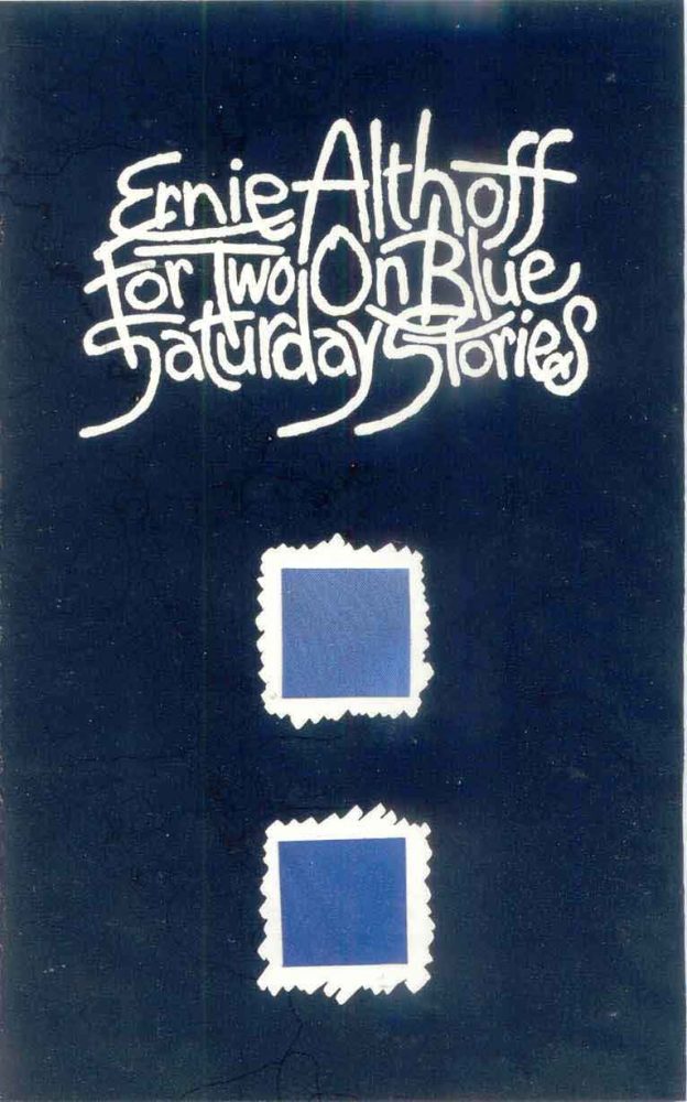 Ernie Althoff “For Two On Blue/Saturday Stories” CDR/digital – Shame ... Ernie Althoff “For Two On Blue/Saturday Stories” CDR/digital – Shame ...