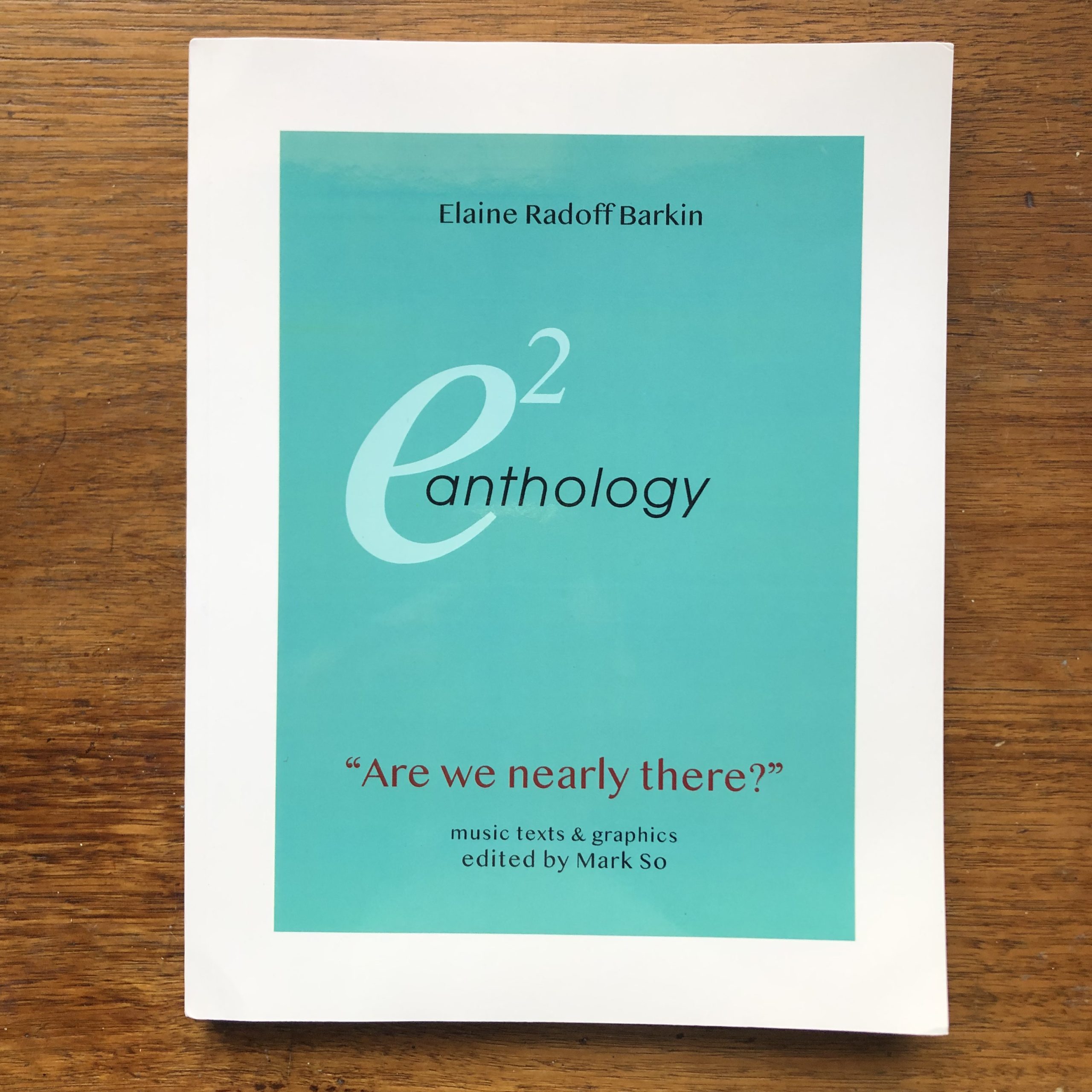 Elaine Radoff Barkin “e2: Anthology : music texts & graphics: ‘Are we ...